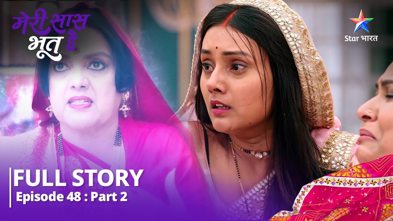 NEW STORY | Meri Saas Bhoot Hai | Som Ko Hua Shak | EPISODE 48 Part-2 ...