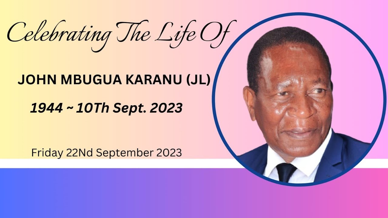 Cerebrating The life of John Mbugua Karanu (JL) - YouTube