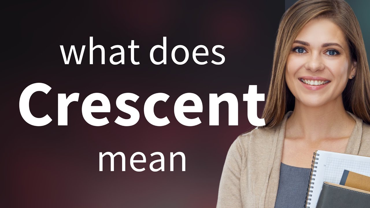 Crescent — meaning of CRESCENT - YouTube