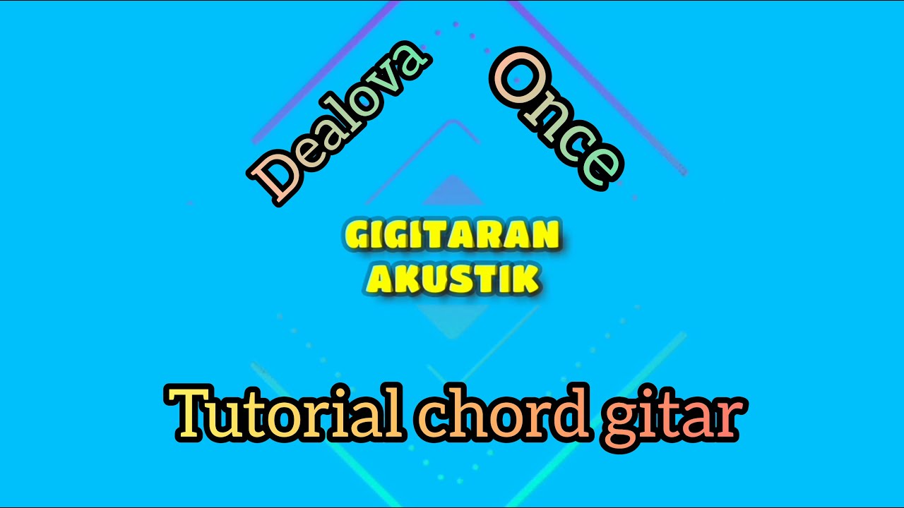 Dealova-Once(tutorial chord gitar) - YouTube