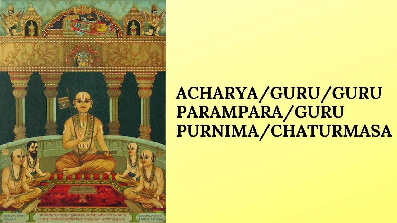 WHO IS AN ACHARYA OR GURU?|GURU PARAMPARA|GURU PURNIMA|CHATURMASA ...