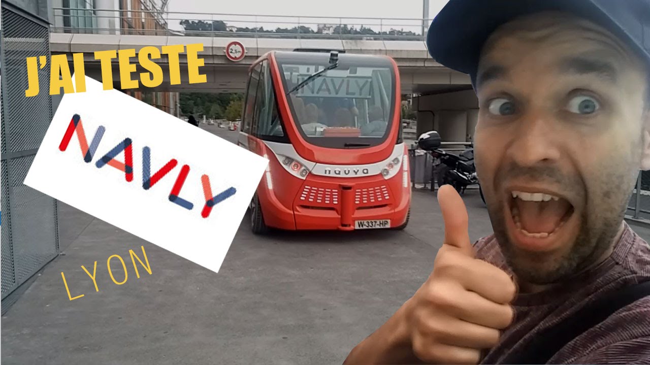 Episode 4 : J'ai testé le 1er bus autonome du monde, le Navly à Lyon ...