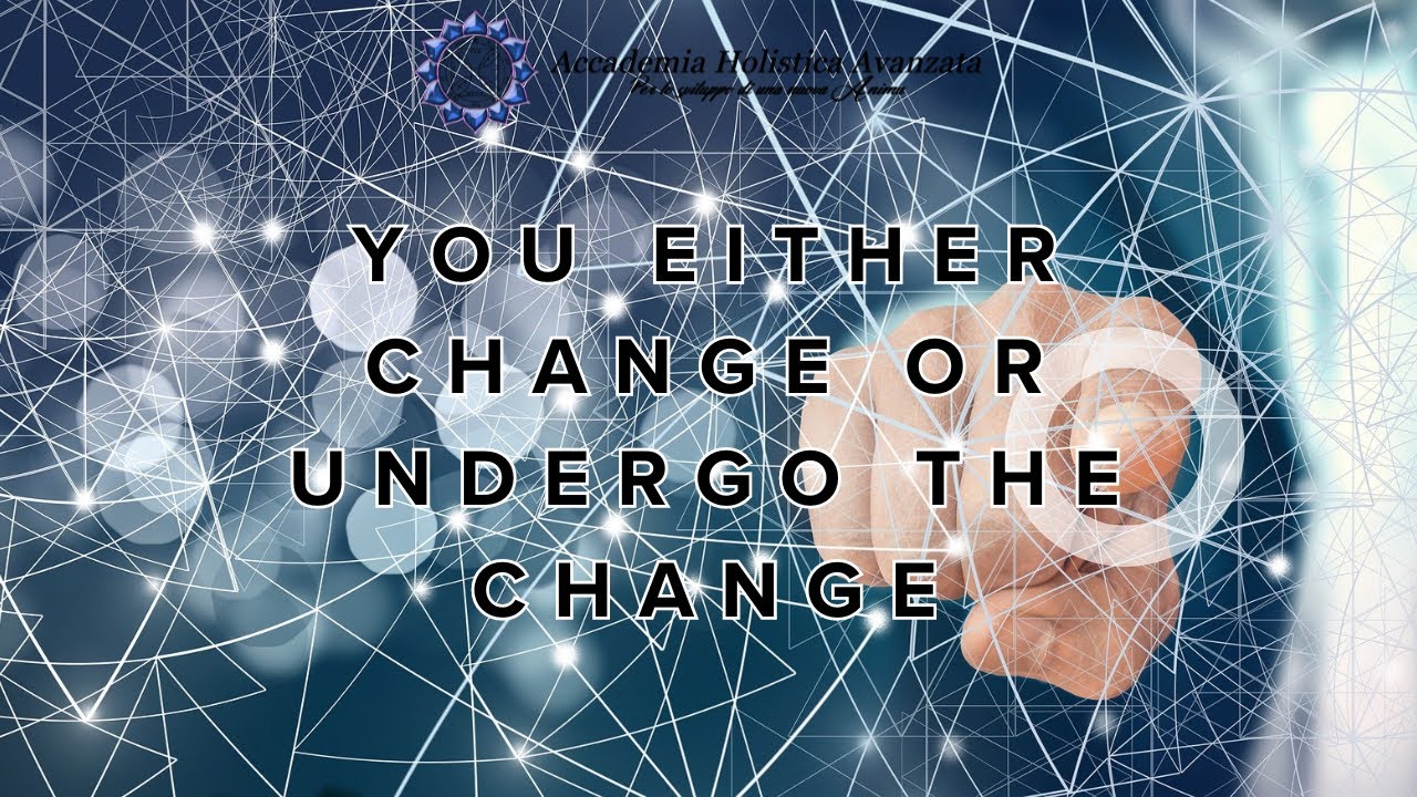 You either change or undergo the change - YouTube