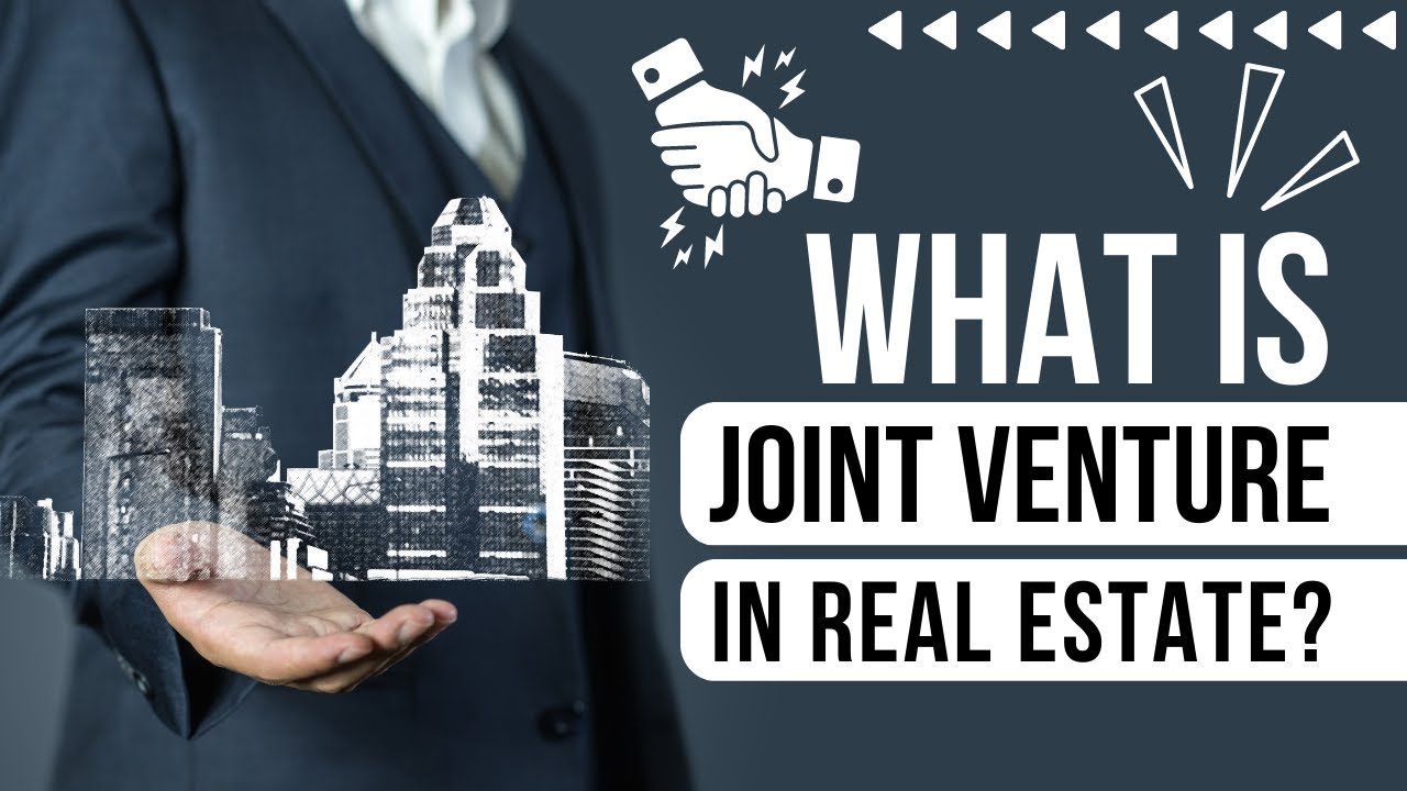 What Is Joint Venture In Real Estate? Ultimate Guide To Joint Venture ...