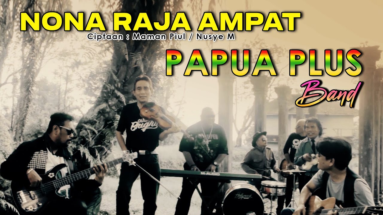 NONA RAJA AMPAT,PAPUA PLUS BAND, LAGU POP INDONESIA TIMUR, LAGU POP ...