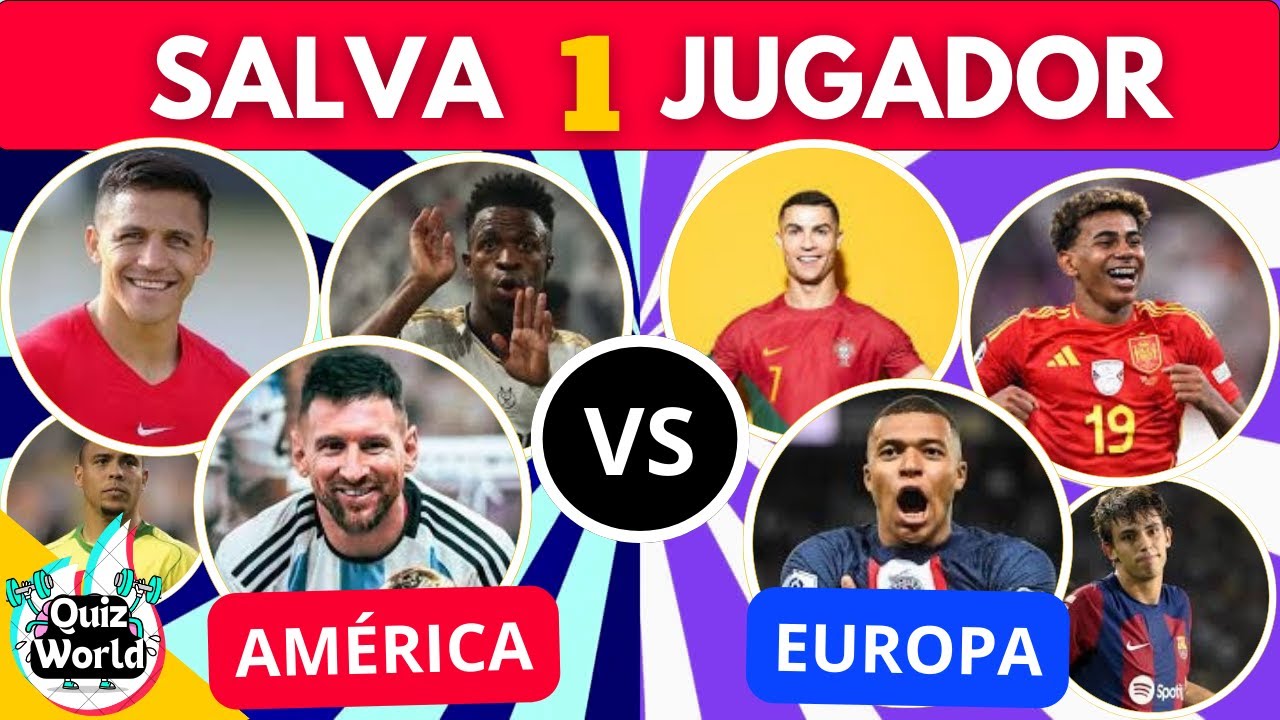 ¿Qué Jugador Prefieres? ⚽🏆🤔 América Vs Europa 🌎 Salva 1 Futbolista ...