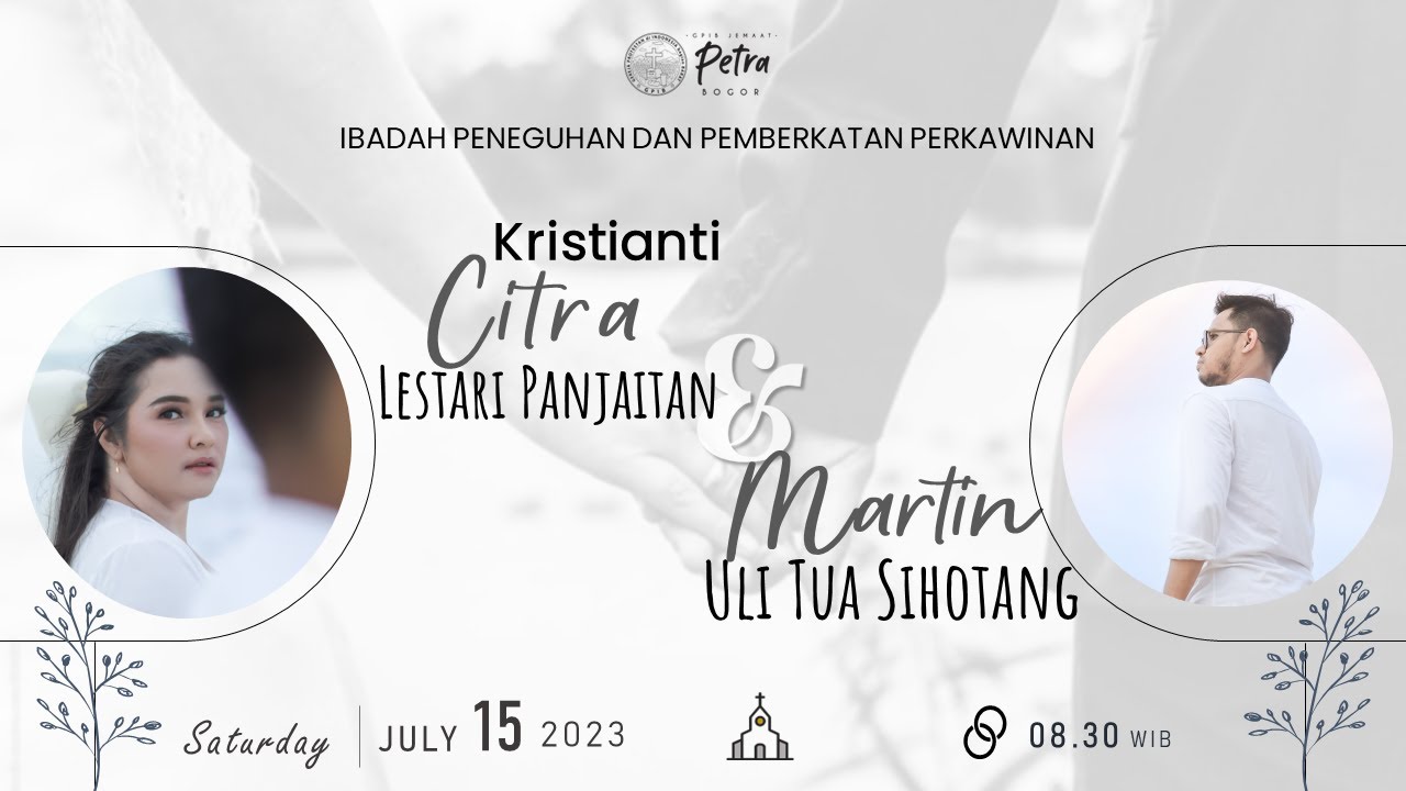 Ibadah Peneguhan & Pemberkatan Perkawinan - Citra & Martin - 15 Juli ...