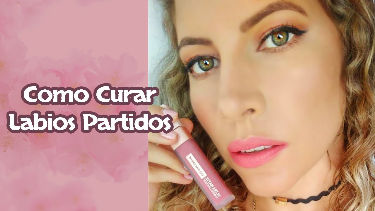 Como Curar Labios Partidos - YouTube