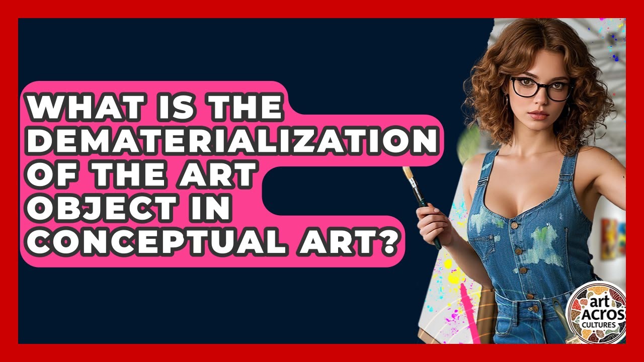 What Is The Dematerialization Of The Art Object In Conceptual Art ...