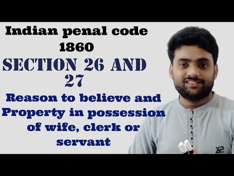 IPC- Section 26 and 27 | Reason to believe and Property in Possession ...