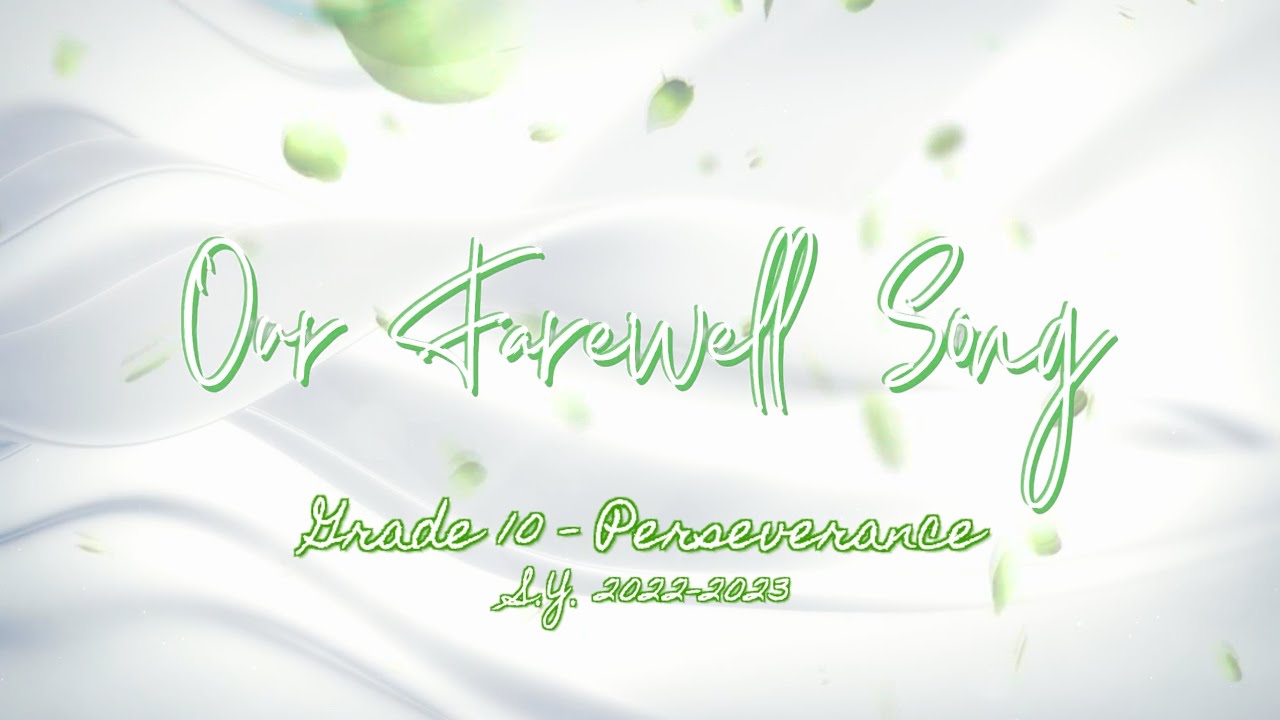 Our Farewell Song | Grade 10 Perseverance Graduation Song | SY 2022 ...
