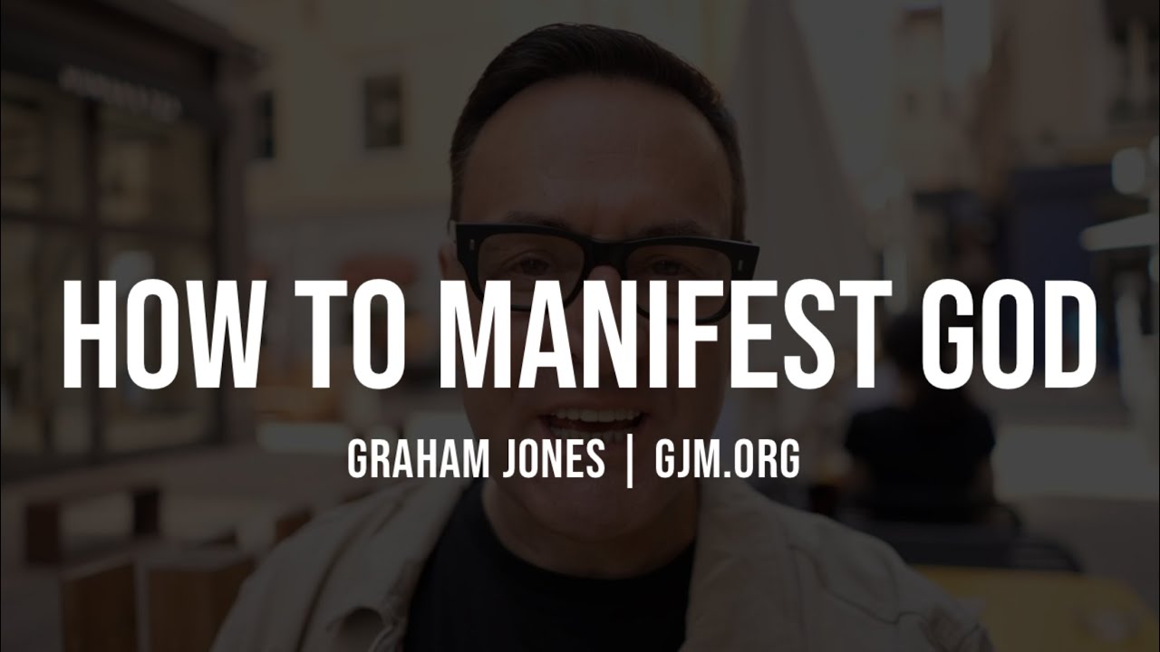 How to Manifest God | Graham Jones - YouTube