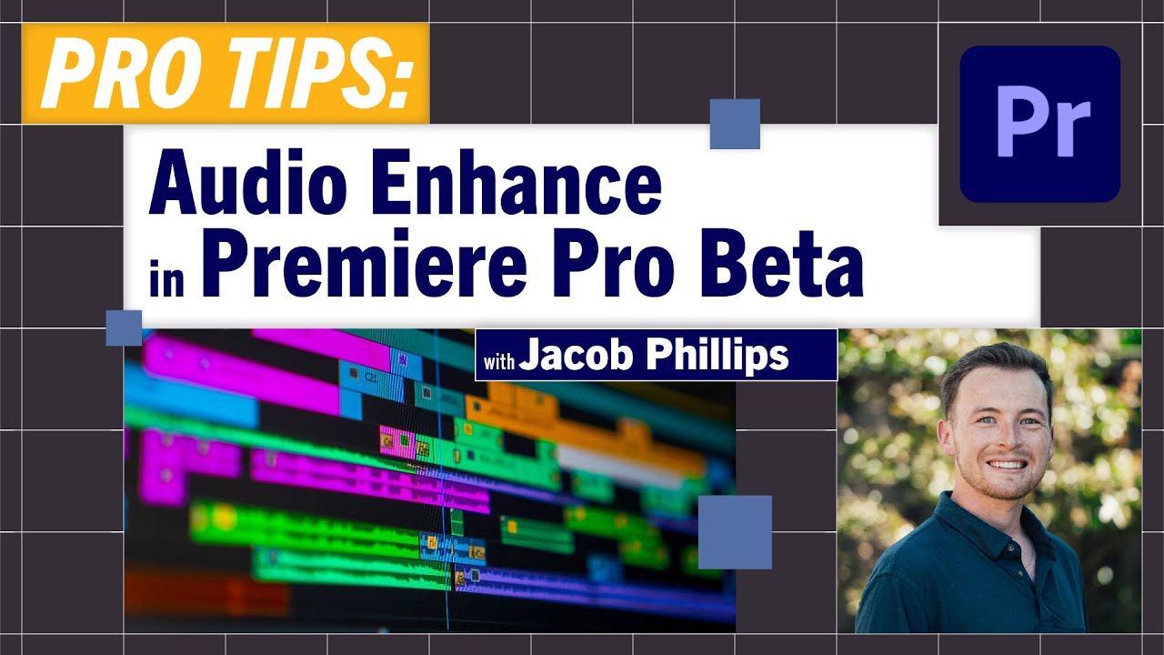Pro-Tips: Audio Enhance in Premiere Pro Beta with Jacob Phillips - YouTube