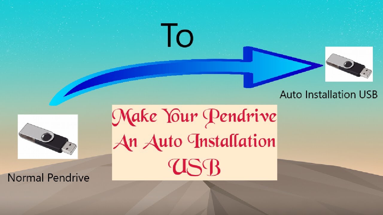 Make An Auto Software Installation USB | Make USB An Auto Installation ...
