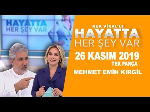 Hayatta Her Şey Var 26 Kasım 2019 / Mehmet Emin Kırgil