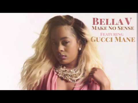 Bella V - Make No Sense ft Gucci Mane - YouTube