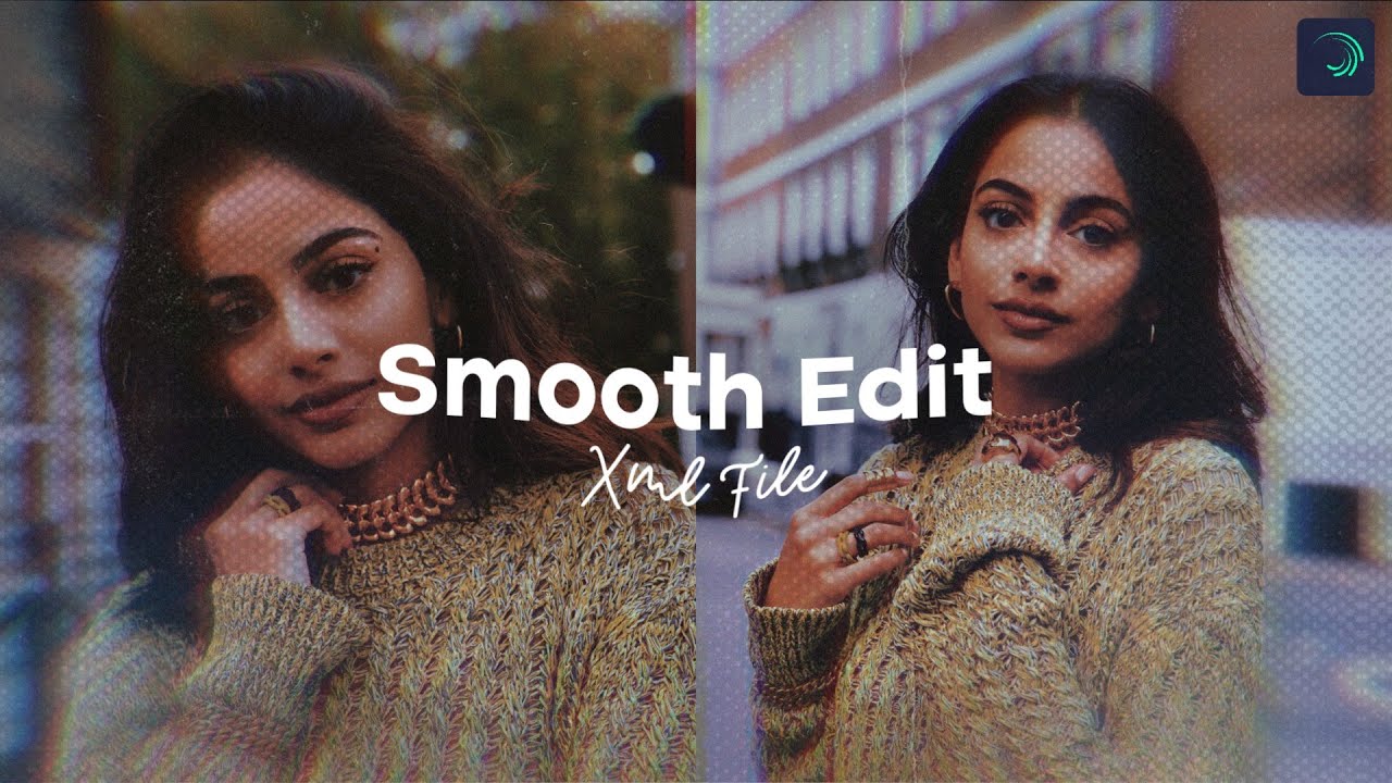 Smooth Edit XML File🔥 Alight Motion Tutorial | EditoPhobia - YouTube
