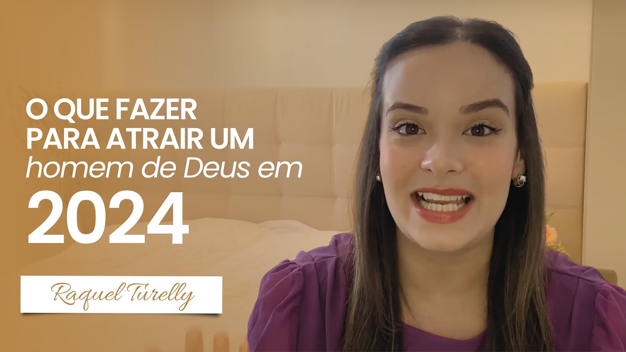 O que fazer para encontrar um homem de Deus em 2024| Conselhos que vão te transformar como ...