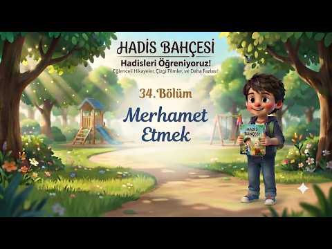 34. Bölüm Merhamet Etmek