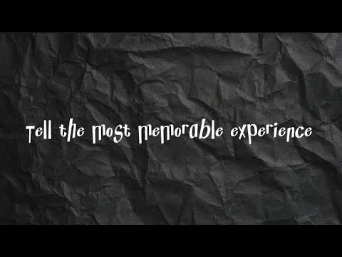 Tell The Most Memorable Experience (English Club Final Assignment ...