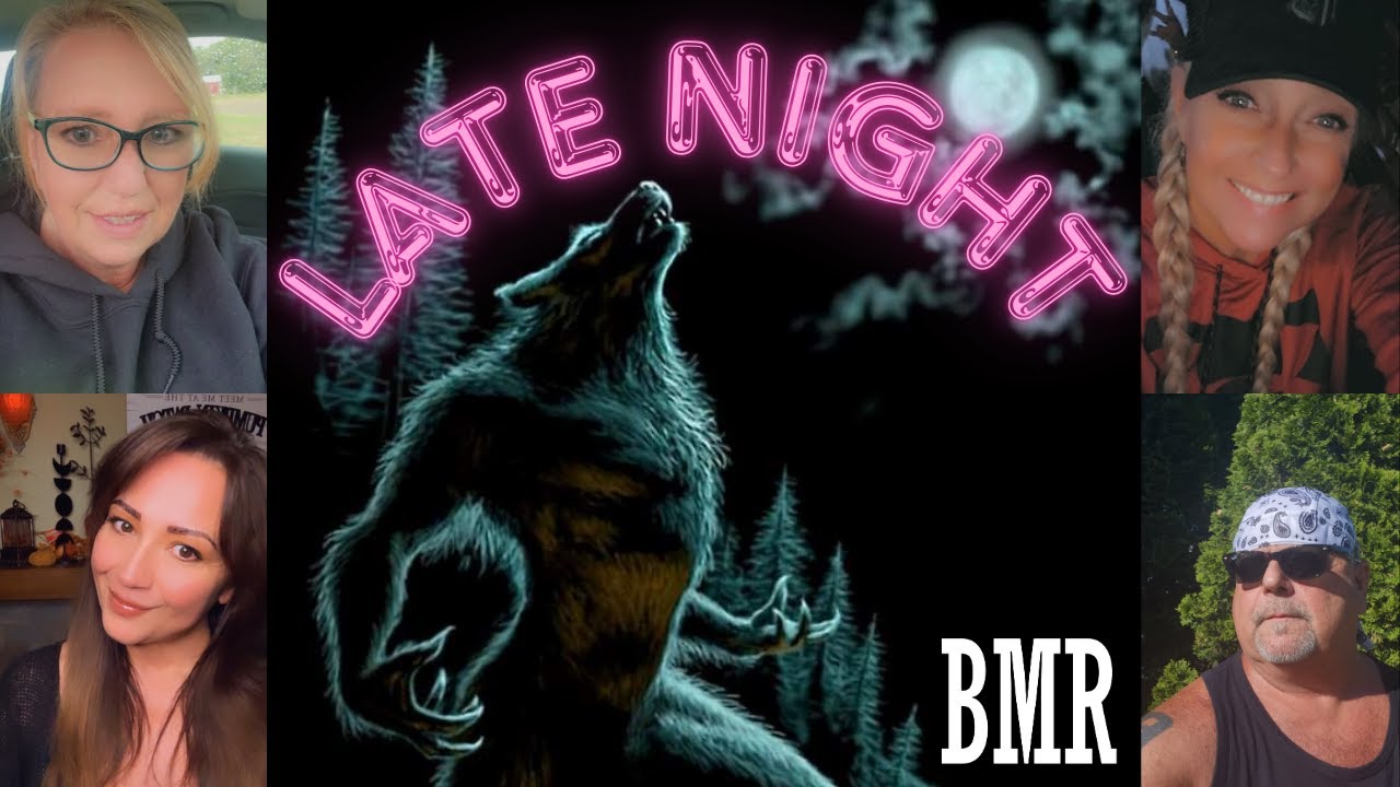 Late Night~ BMR & The Girls! Civil War Werewolf ! Hilarity & Hijinks ...