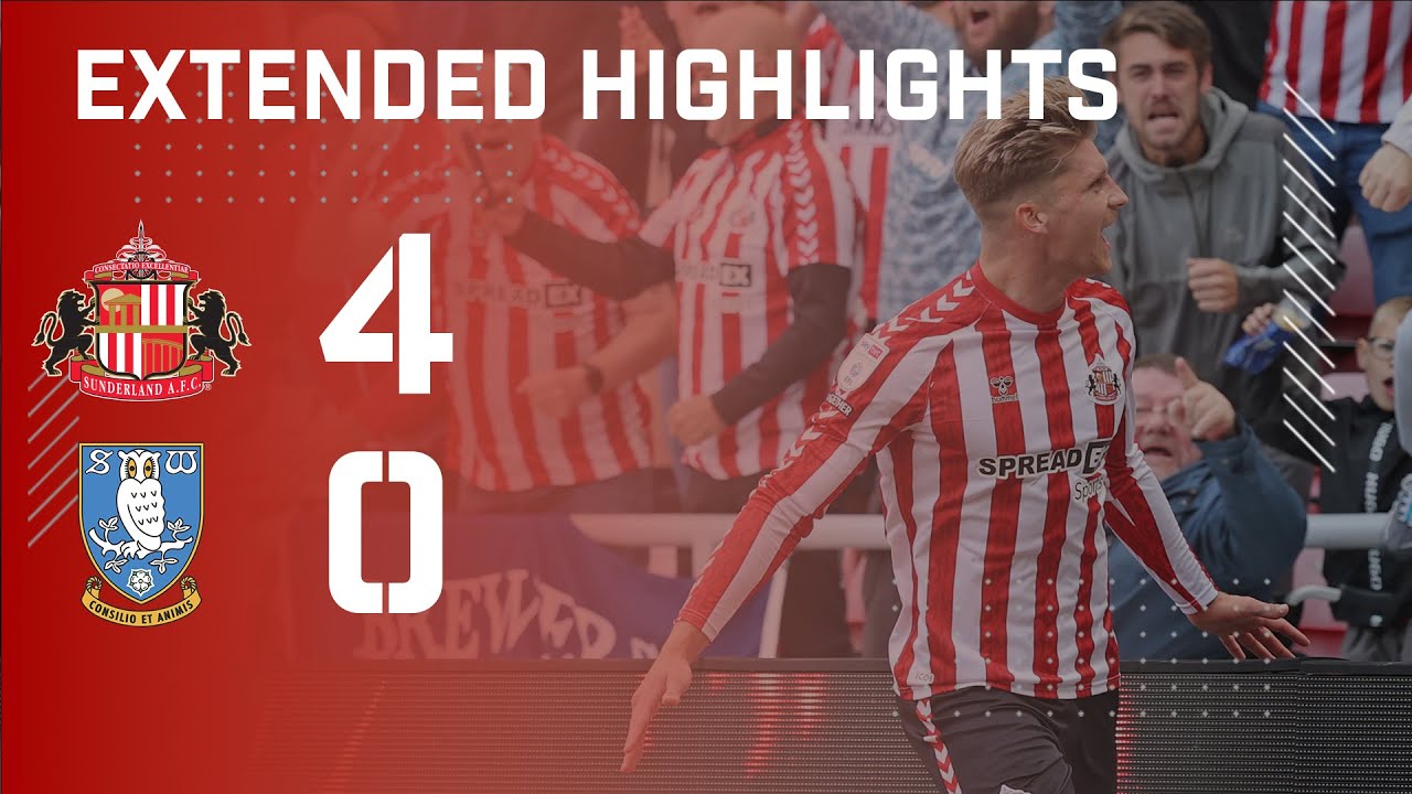 Extended Highlights | Sunderland AFC 4 - 0 Sheffield Wednesday - YouTube