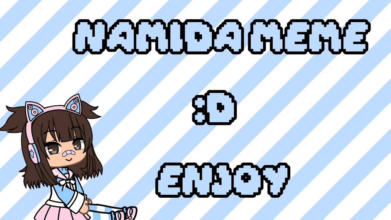 namida meme ft:@Imdumblikeyellowguy @Copycats_CanGOTOHELL inspired to ...