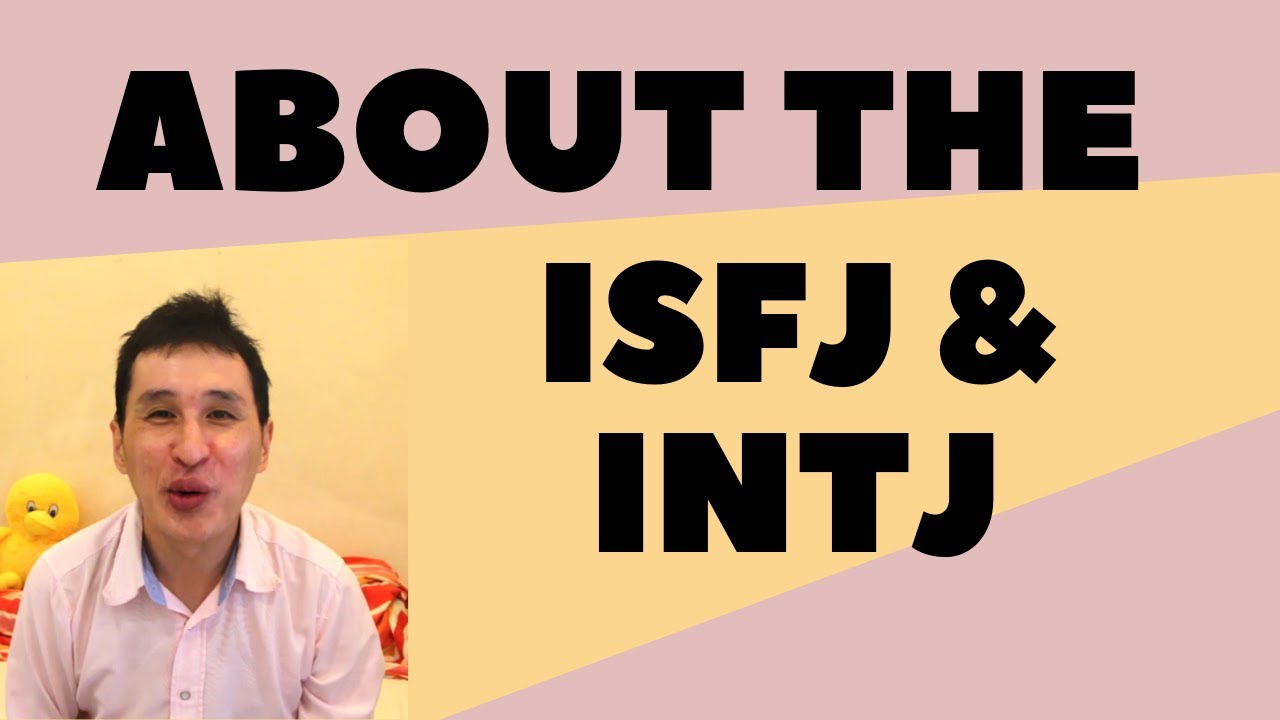 Ep 299 ISFJ and INTJ Interactions, similarities - what they say about ...