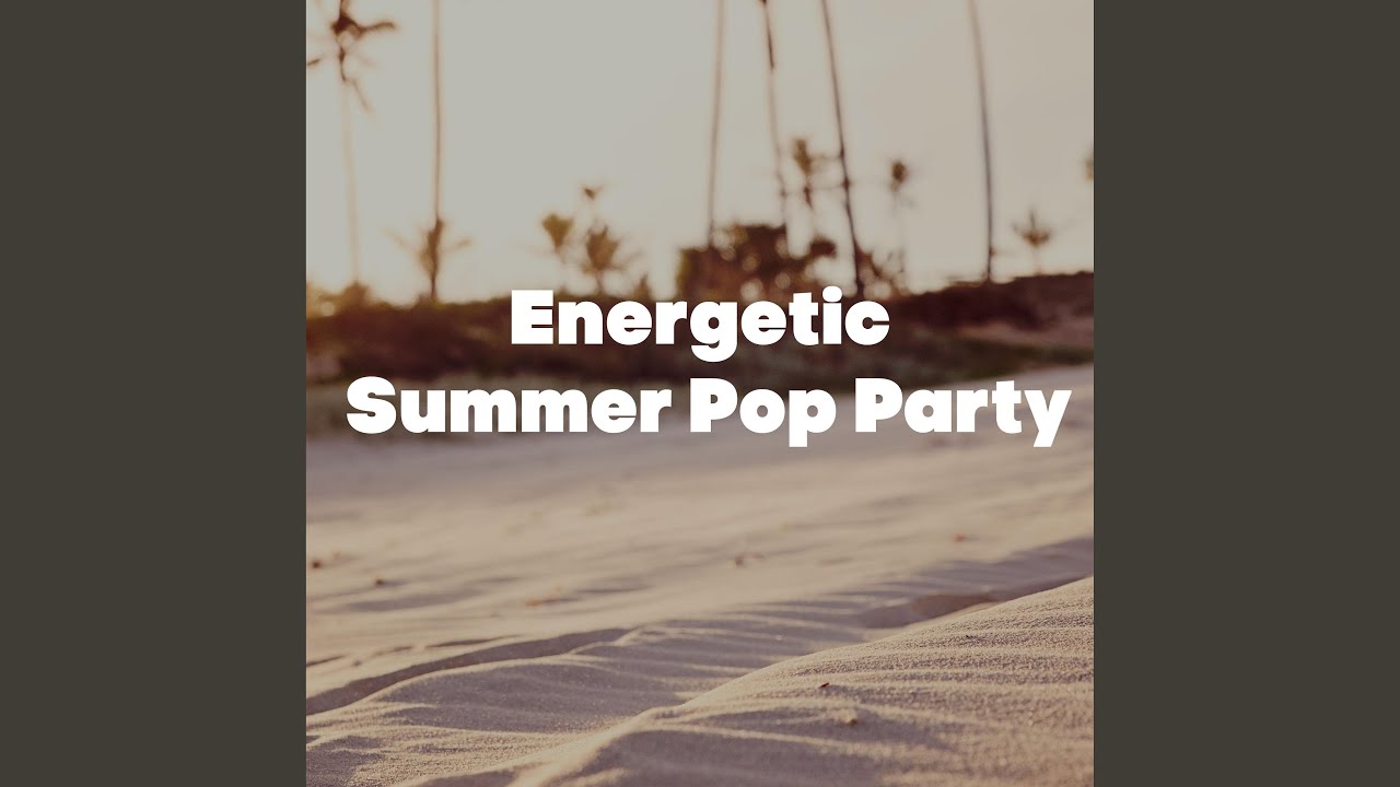 Energetic Summer Pop Party - YouTube