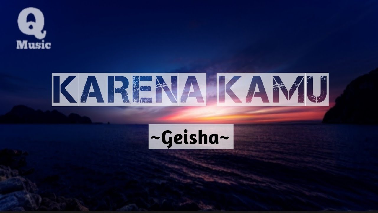 Geisha - Karena Kamu || Lyrics - YouTube