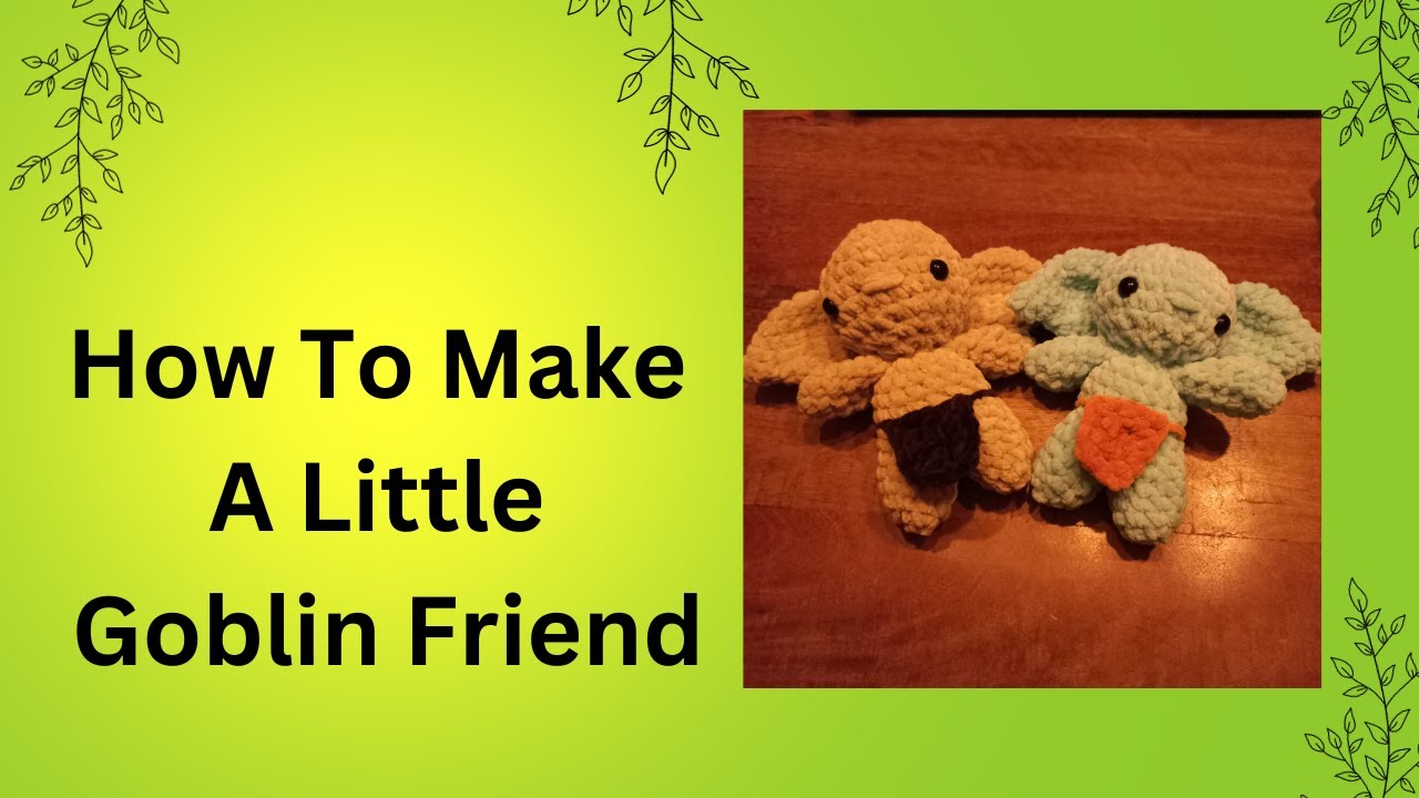 | Make a Little Goblin Friend || A Free Crochet Pattern | - YouTube
