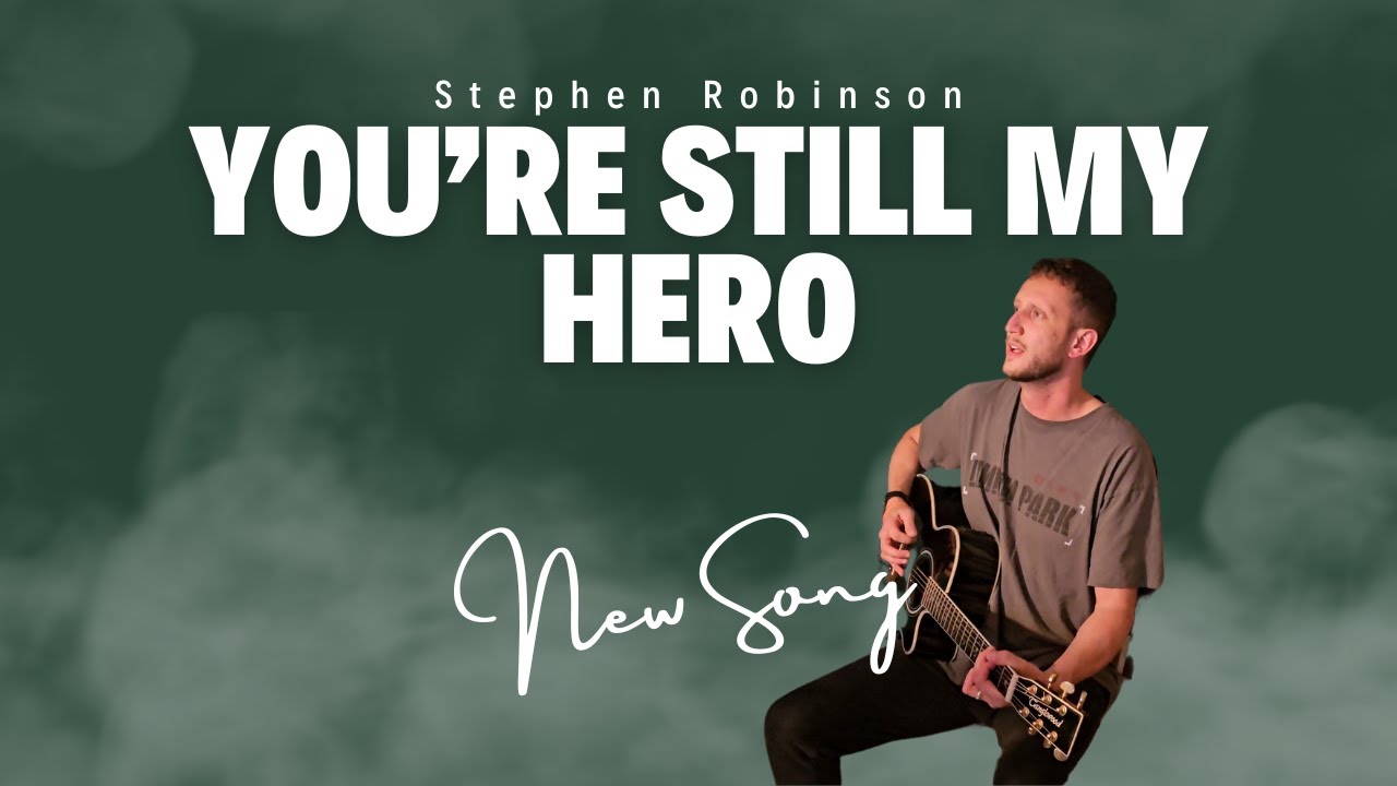 You're Still My Hero - Stephen Robinson - Live Acoustic Recording - YouTube