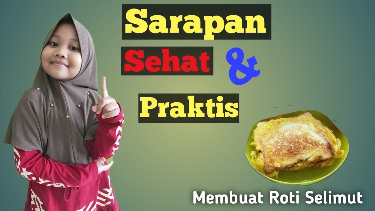 Sarapan Sehat dan Praktis Untuk Anak||Membuat Roti Selimut - YouTube