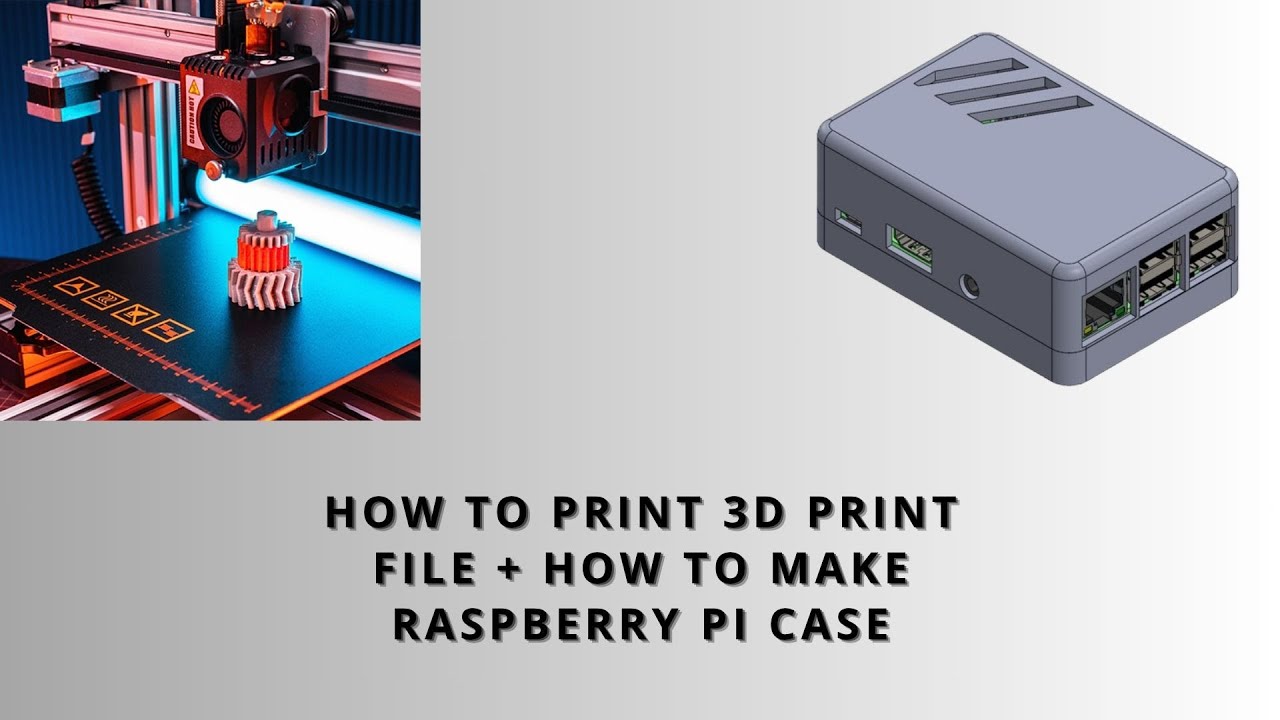 MAKING RASPBERRY PI CASE AND HOW TO PRINT 3D PRINT FILE INTO 3D PRINT ...
