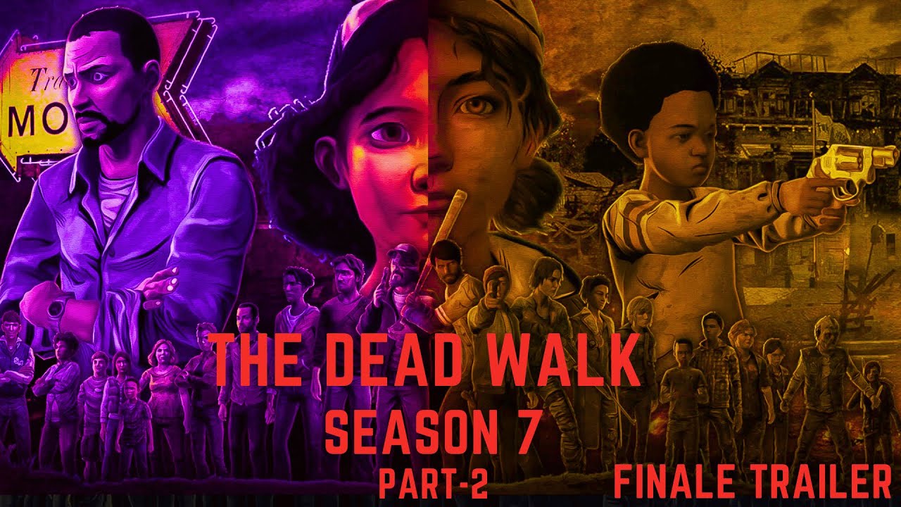 The Dead Walk TV Series Season 7 Part-2 Season Finale Trailer - YouTube