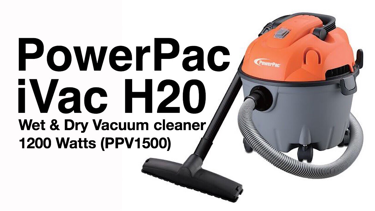 PowerPac iVac H20 Wet & Dry Vacuum Cleaner 1200 Watts (PPV1500) - YouTube