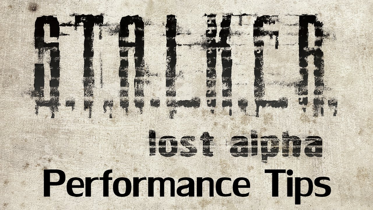 S.T.A.L.K.E.R. - Lost Alpha Performance Tips - YouTube