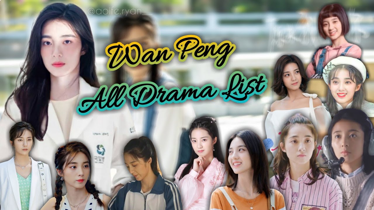 List of All Wan Peng's Dramas || Cdrama || Wan Peng || @Aoife Ryan ...