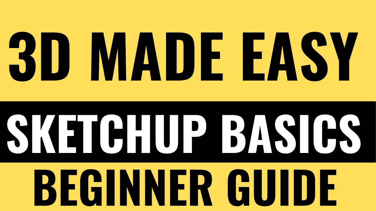 SketchUp Beginner Tutorial Create Your First 3D Model - YouTube