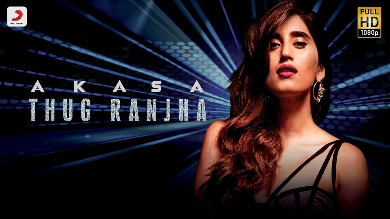 Thug Ranjha - Official Video | Akasa | Shashvat Seth | Paresh Pahuja ...