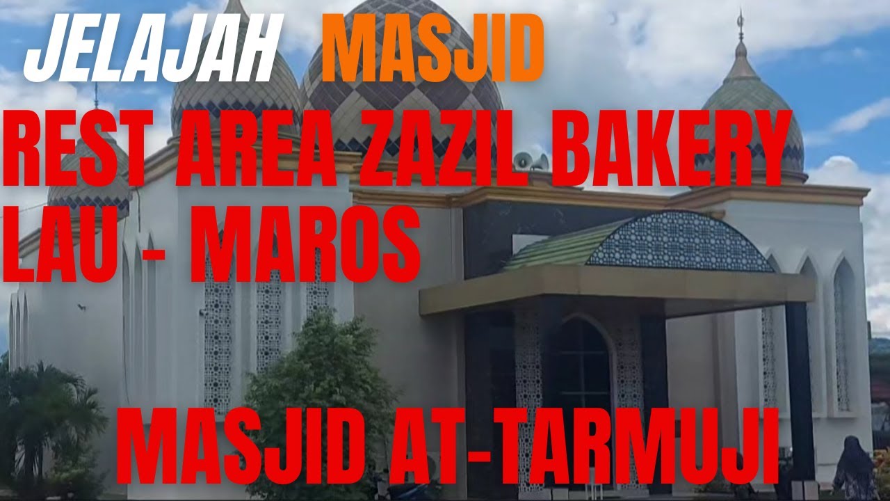 Shalat Jumat Masjid At-Tarmuji, Rest Area Roti Maros ZAZIL BAKERY, Lau ...