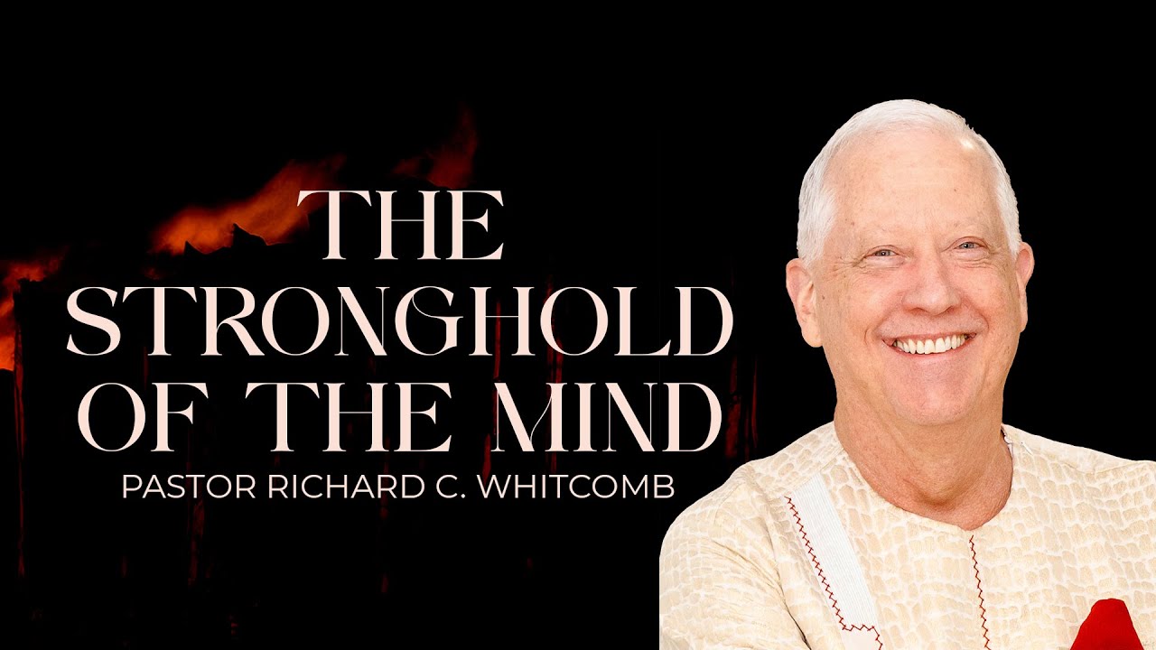THE STRONGHOLD OF THE MIND | Pastor Whitcomb - YouTube