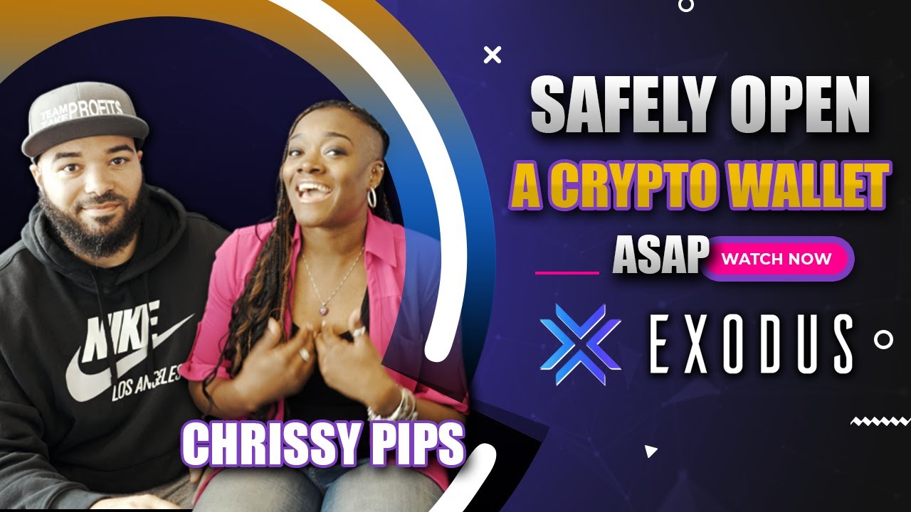 Safely Open A Crypto Exodus Wallet - PART 1 - feat. Chrissy Pips - YouTube