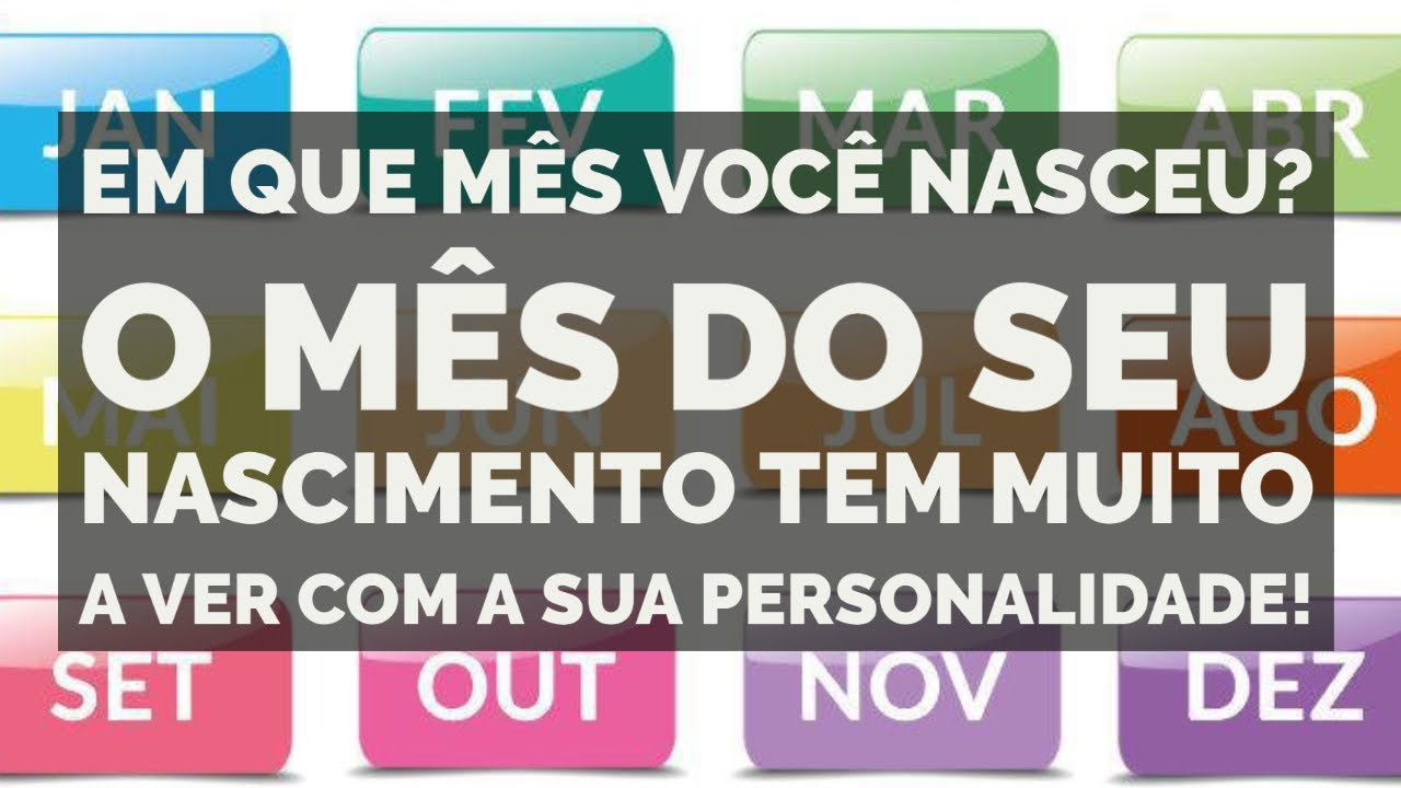 em-que-m-s-voc-nasceu-o-m-s-do-seu-nascimento-tem-muito-a-ver-com-a