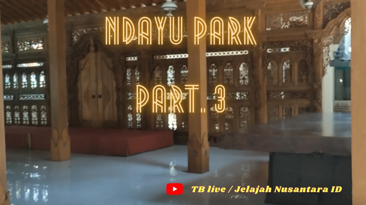 Menjelajah di Ndayu Park di rumah jogjo | part 3 | TB live /Jelajah ...
