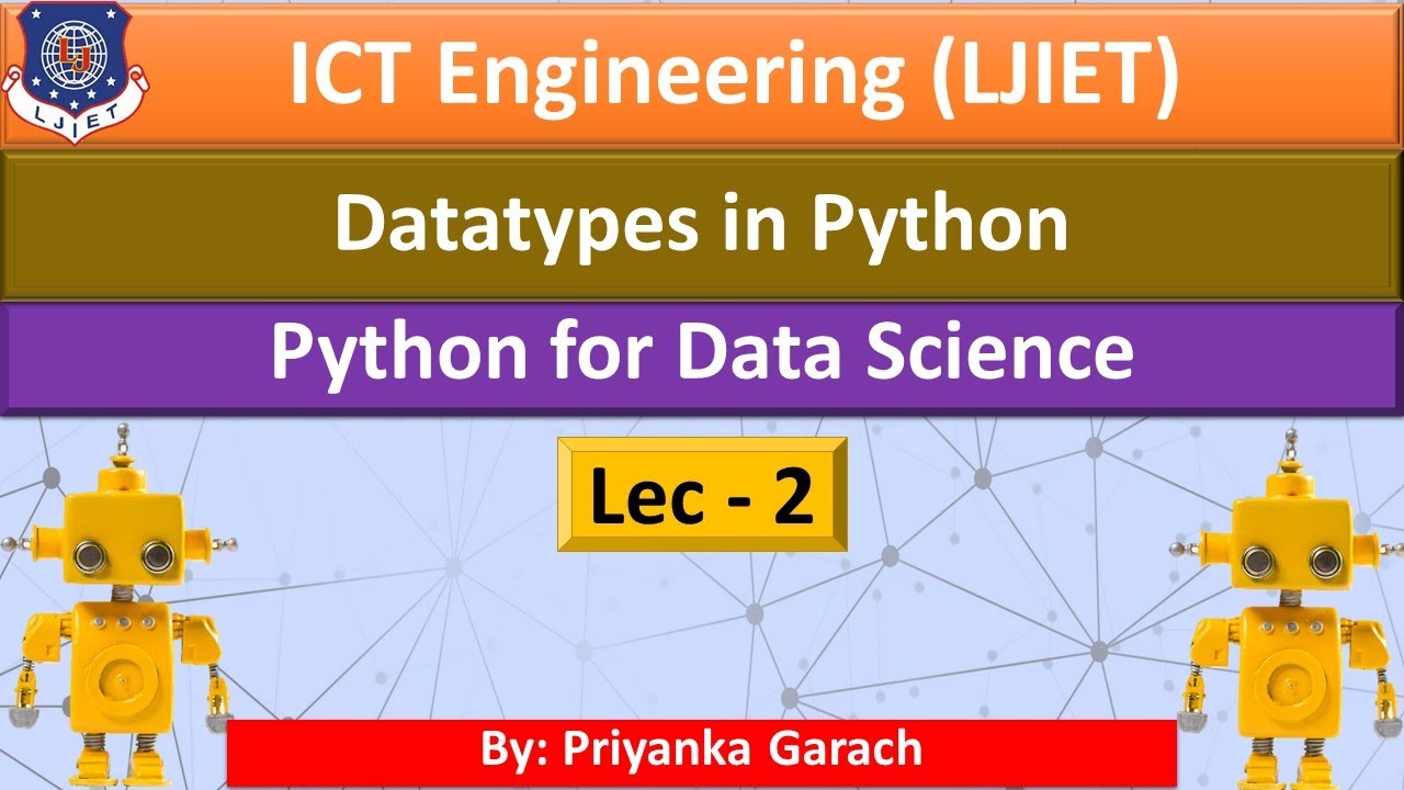 Lec_2_Datatypes in Python | Python for Data Science | ICT Engineering ...