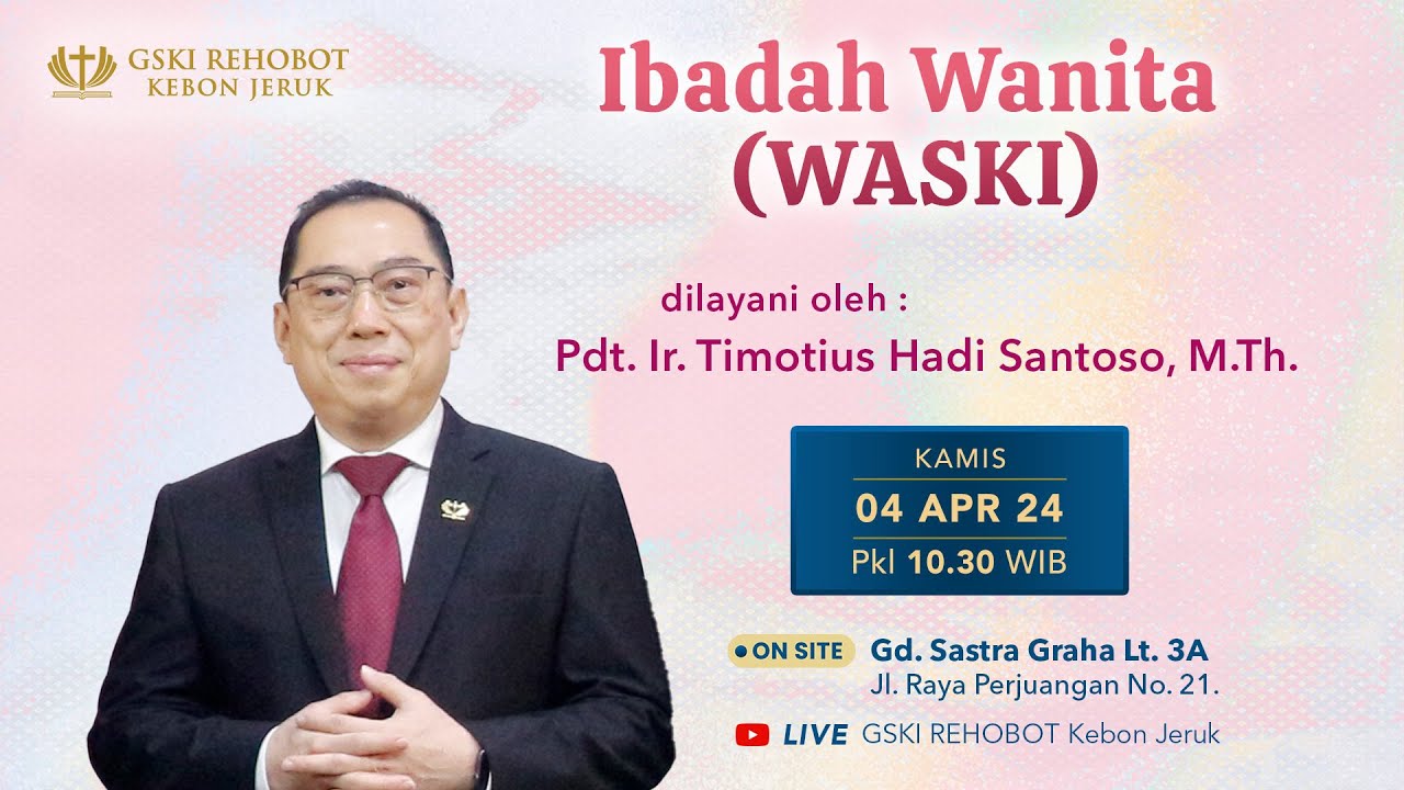WASKI 4 April 2024 | Pdt.Ir. Timotius Hadi Santoso, M.Th. - YouTube