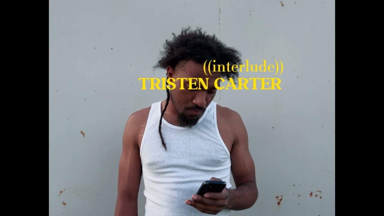 Tristen Carter - ((interlude)) - YouTube