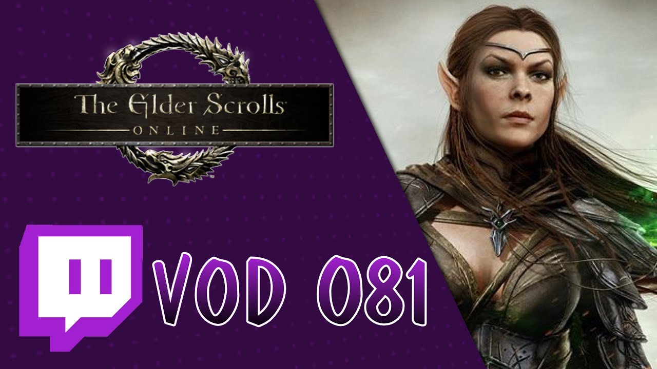 081 - Twitch VOD - Elder Scrolls Online - ESO - YouTube