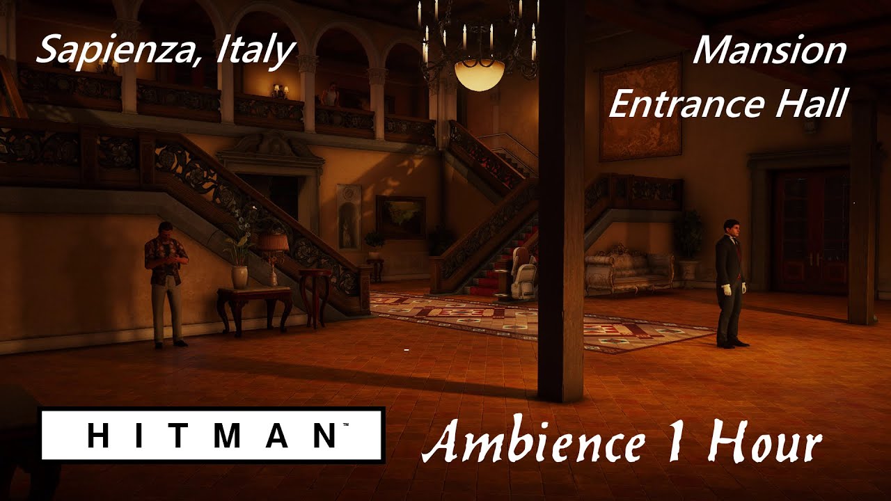 Hitman | Sapienza, Italy | A124 | Mansion Entrance Hall | Ambience | 1 ...